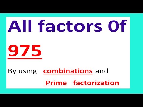 All factors 0f 975 By using combinations and Prime factorization