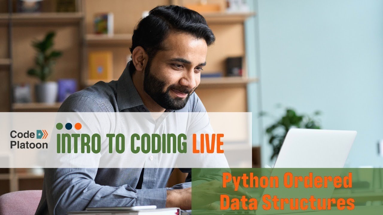 3 - Intro to Coding LIVE: Python Ordered Data Structures