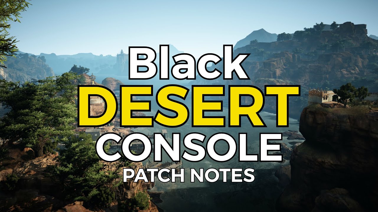 Black Desert Online Console - Patch Notes 2/17