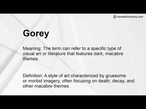 Gorey Meaning