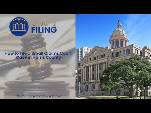How to file Small Claims in Harris County | Small Claims Filing | A to Z Filing