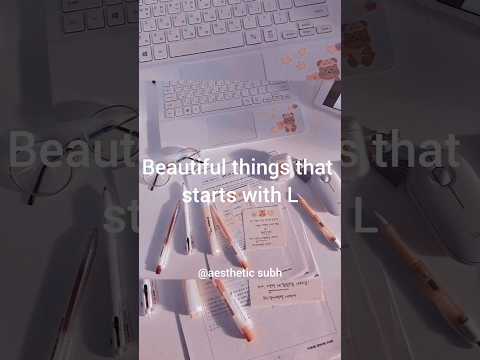 beautiful things that starts with L #SHORTS #TRENDING #MUSIC #AESTHETIC #LOYALTY #WORD L