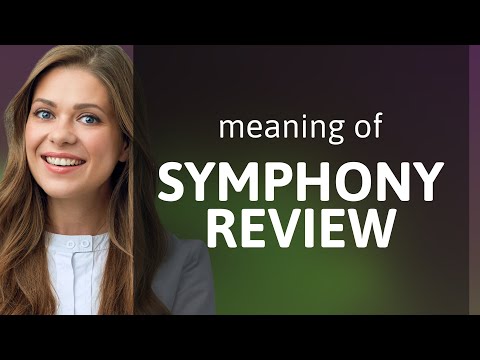 Understanding "Symphony Review" in English