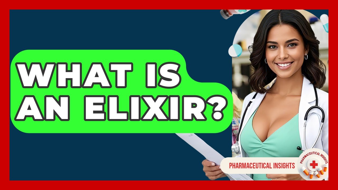 What Is An Elixir? - Pharmaceutical Insights