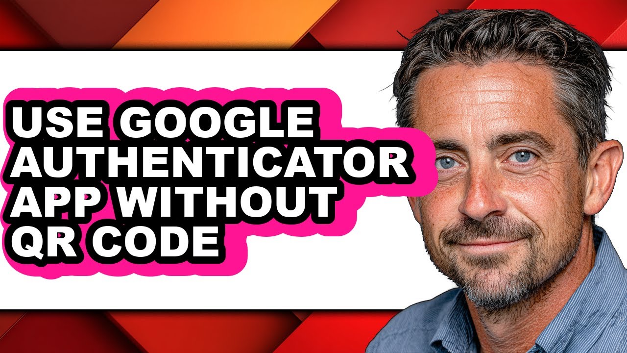 How to Use Google Authenticator App Without Qr Code (full Guide)