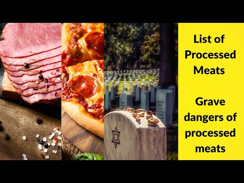 List of Processed Meats, Grave dangers of processed meats