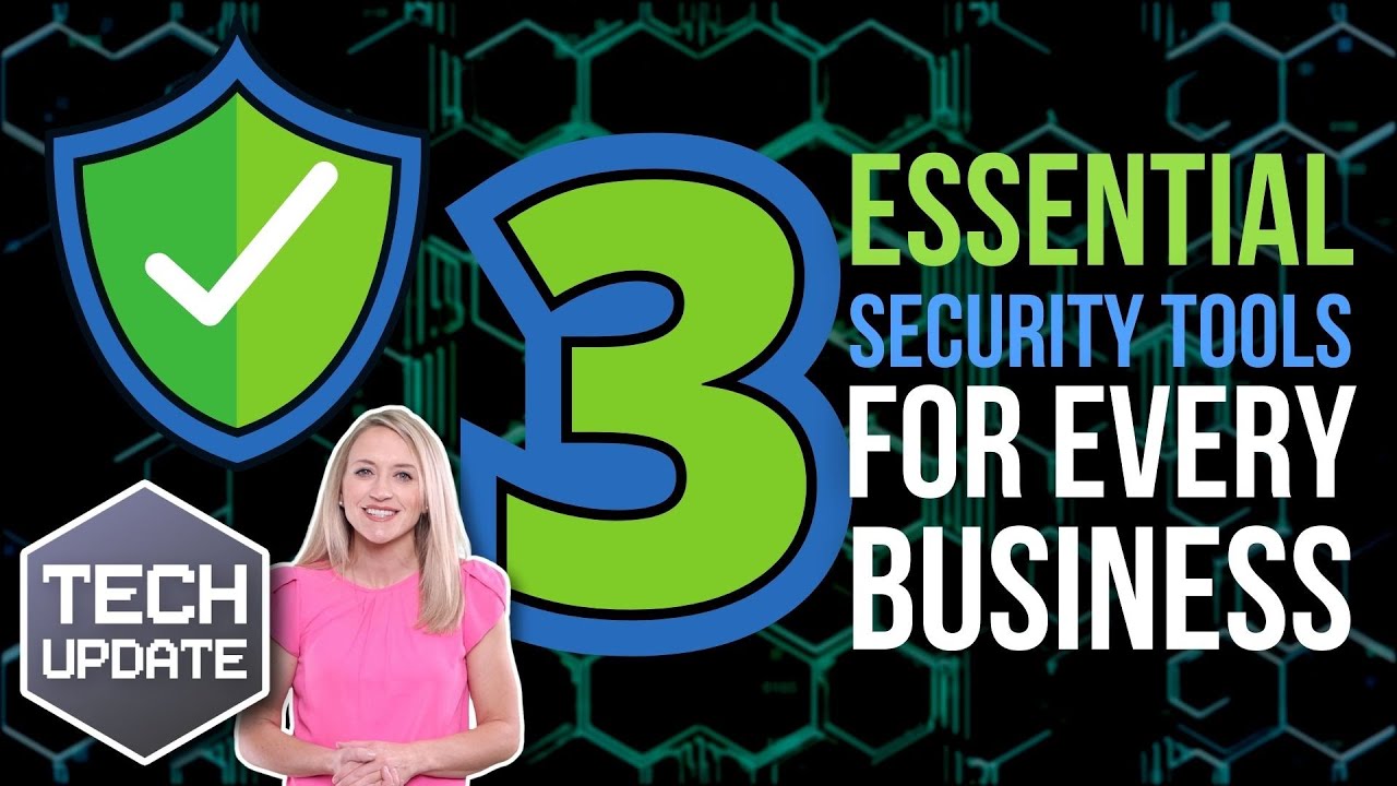 3 Essential Security Tools Every Business Owner Should Implement Now