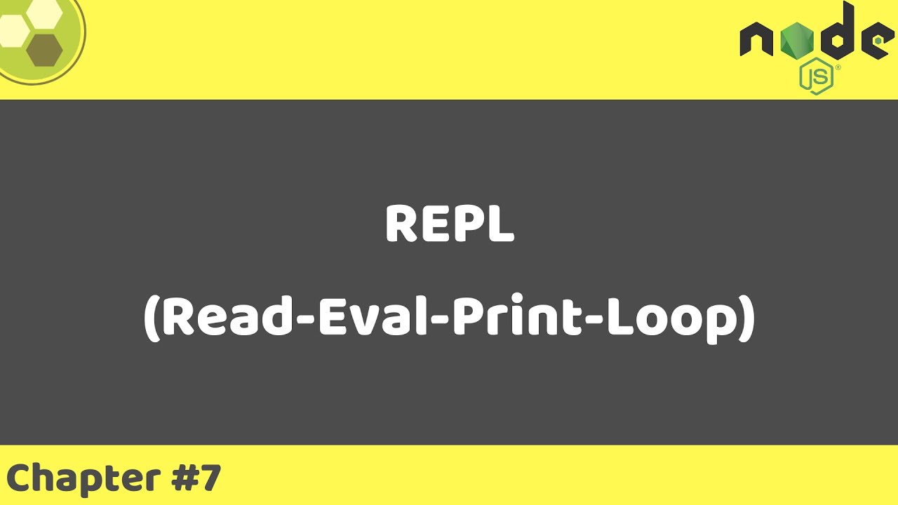 Node.js Tutorial #7 | REPL (Read-Eval-Print-Loop)