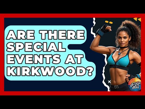 Are There Special Events At Kirkwood? - Action Sports Arena