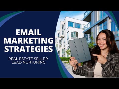 The Power of Email Marketing in Real Estate Seller Lead Nurturing