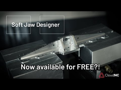 Soft Jaw Designer - now available for free!