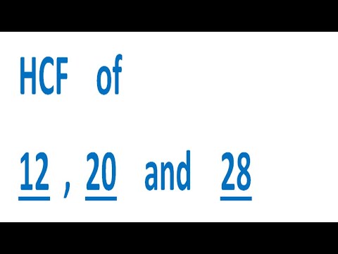HCF of 12 , 20 and 28