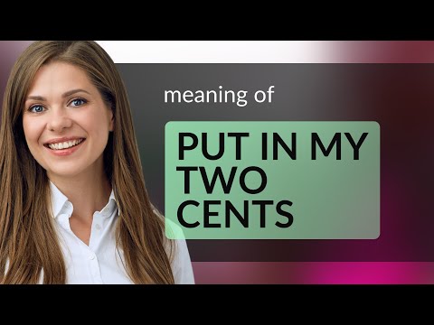 Unveiling the Value of "Putting in My Two Cents"