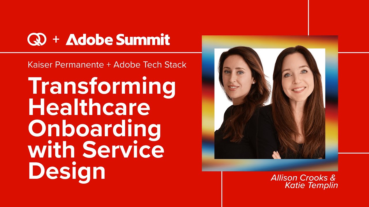 Transforming Healthcare Onboarding with Service Design | Kaiser Permanente + Adobe Tech Stack