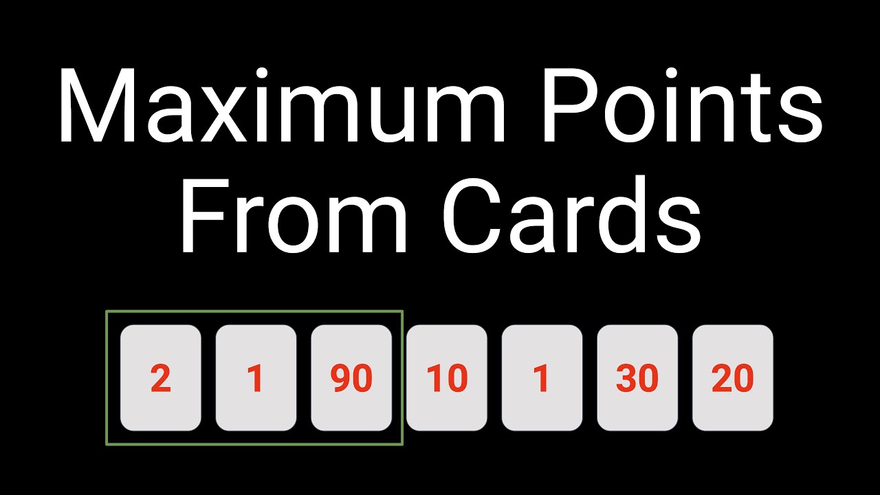 Coding Interview Problem - Maximum Points From Cards