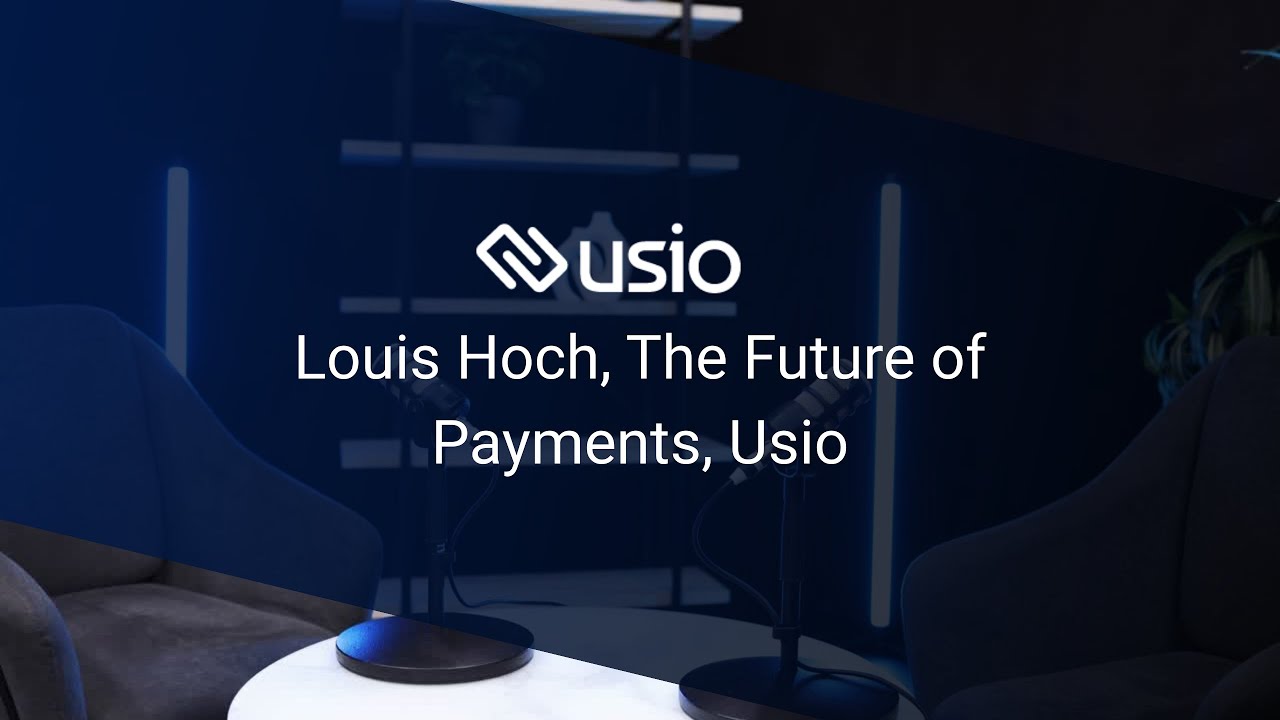 Louis Hoch, The Future of Payments, Usio