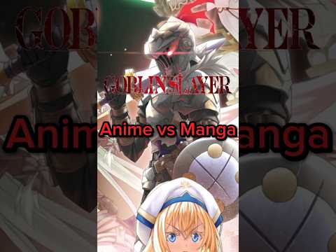 Goblin Slayer Anime vs Manga #goblinslayer #animevsmanga #shorts