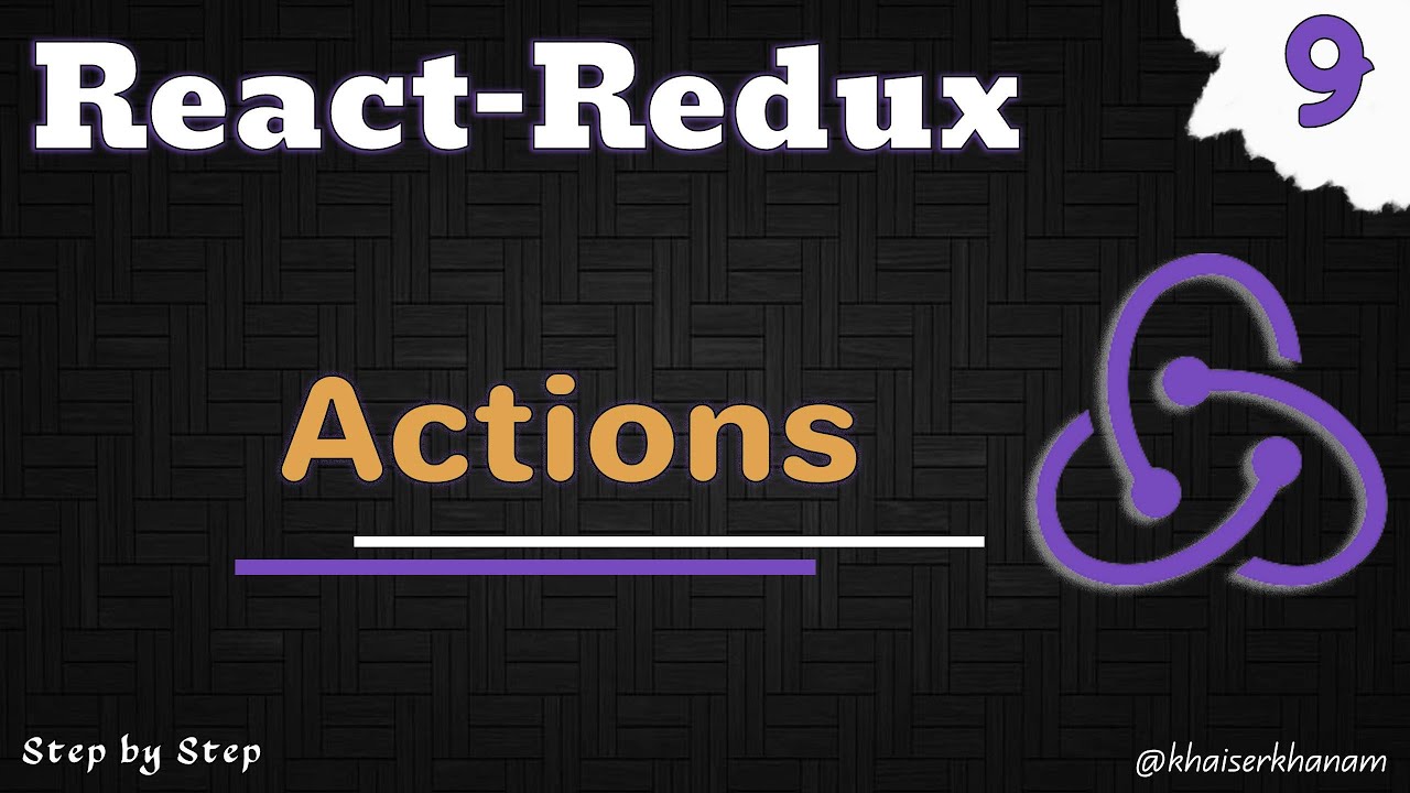 React Redux Tutorial - Actions - 09