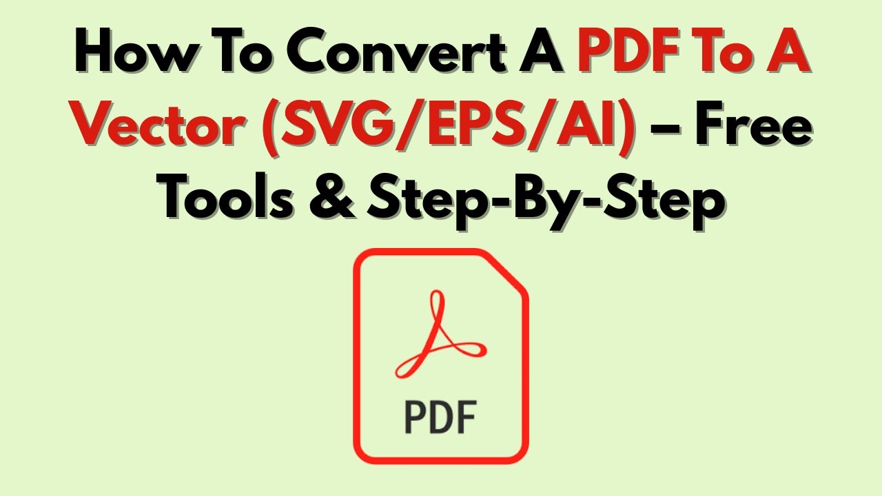 How To Convert A PDF To A Vector (SVG/EPS/AI) – Free Tools & Step-By-Step