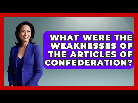 What Were The Weaknesses Of The Articles Of Confederation? - International Policy Zone
