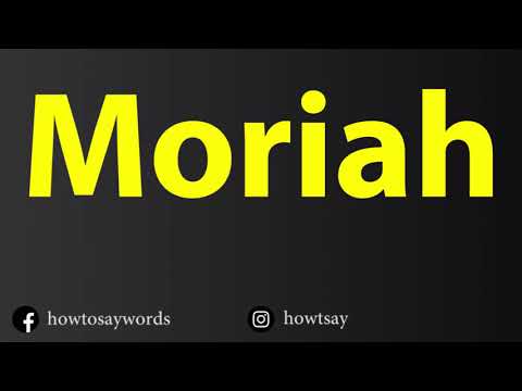 How To Pronounce Moriah
