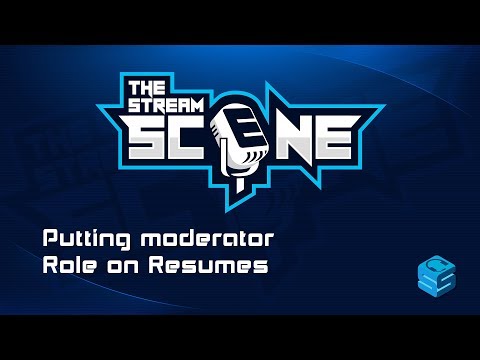 Putting Moderator Roles on Resumes | Moderation & Content Creators | The Stream Scene