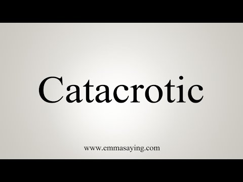 How To Say Catacrotic