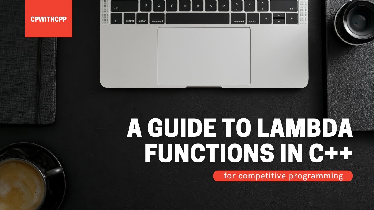 A Guide to Lambda Functions in C++
