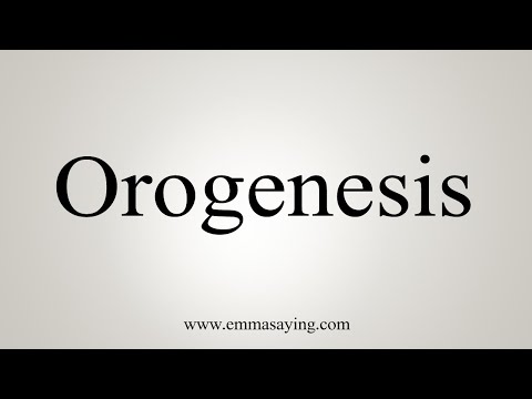 How To Say Orogenesis