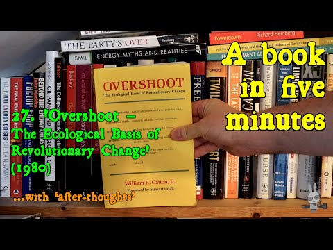 ‘Overshoot – The Ecological Basis of Revolutionary Change’ (1980) – A Book in Five Minutes, no.27.