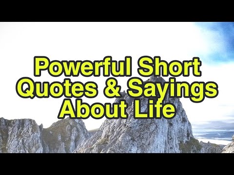 Powerful Short Quotes | Sayings About Life