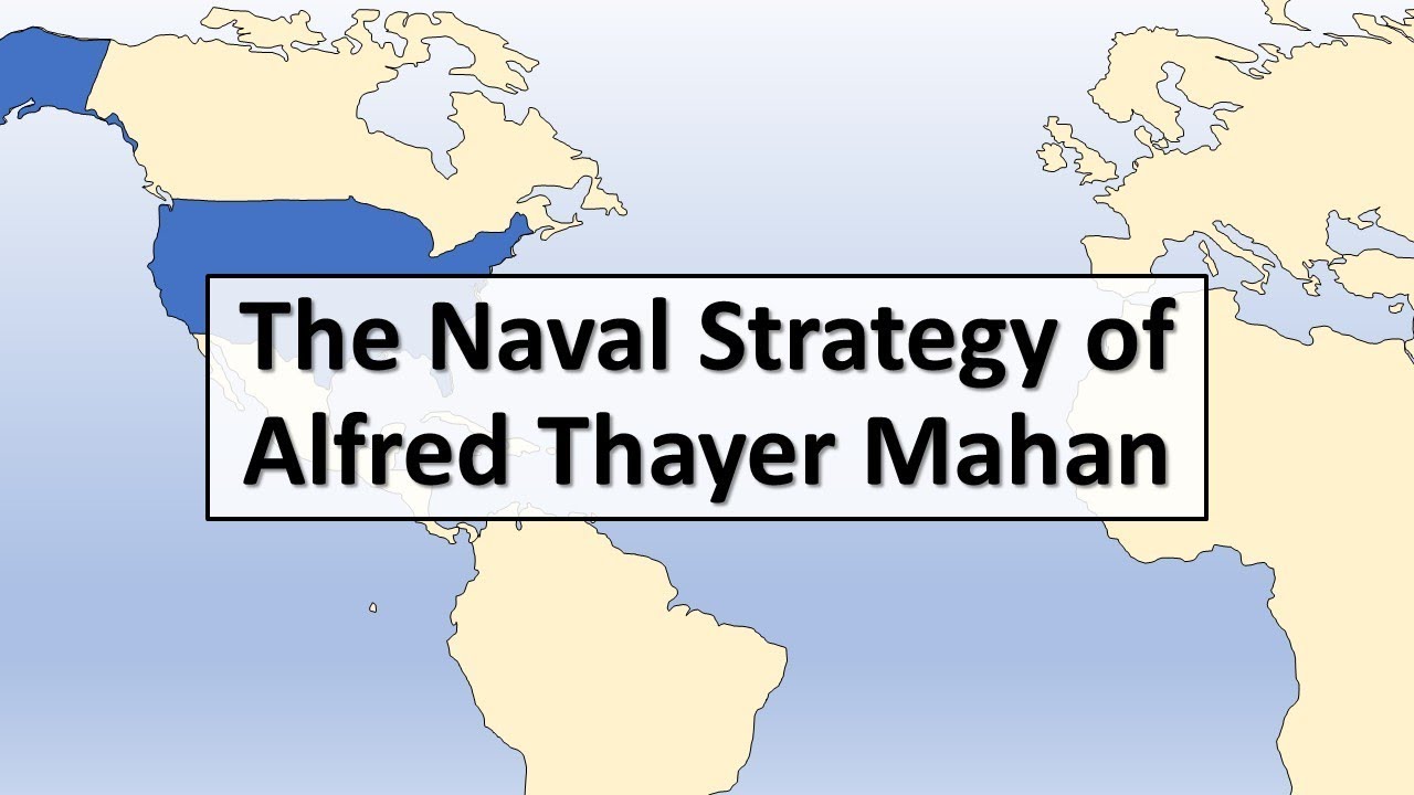 Understanding the Naval Strategy of Alfred Thayer Mahan | Galaxy.ai