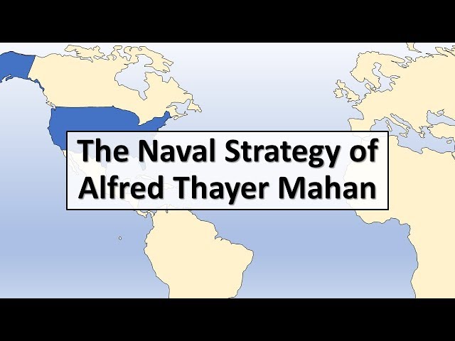 Understanding the Naval Strategy of Alfred Thayer Mahan | Galaxy.ai