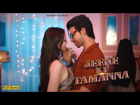 Jeene Ki Tamanna : Danish Alfaaz ft. RCR | Adil Khan | Tanushree D | AkshayK | Full Video Song 2024