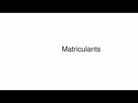 How to pronounce Matriculants
