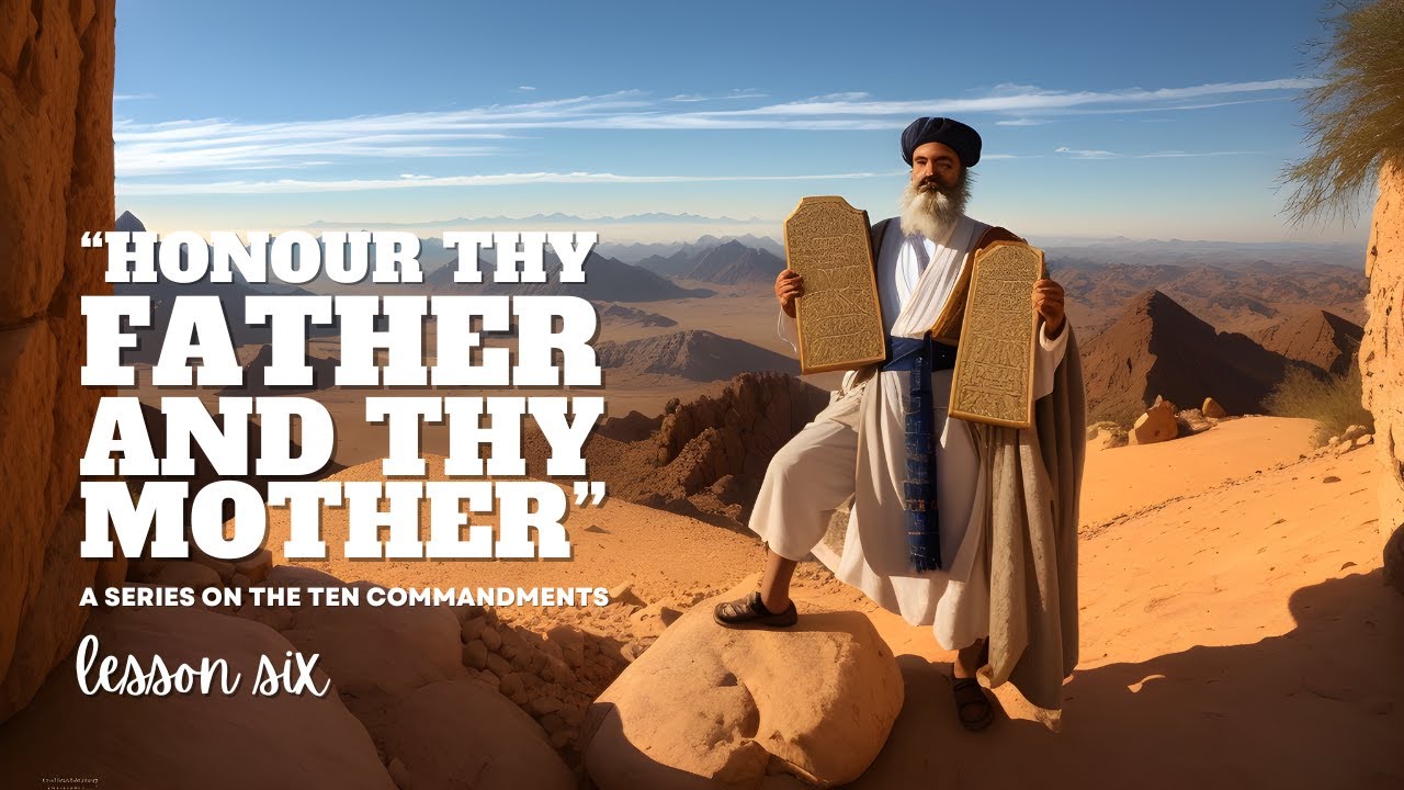 “Honor Thy Father And Thy Mother" | Ten Commandments: Lesson 06 | 02/18 ...