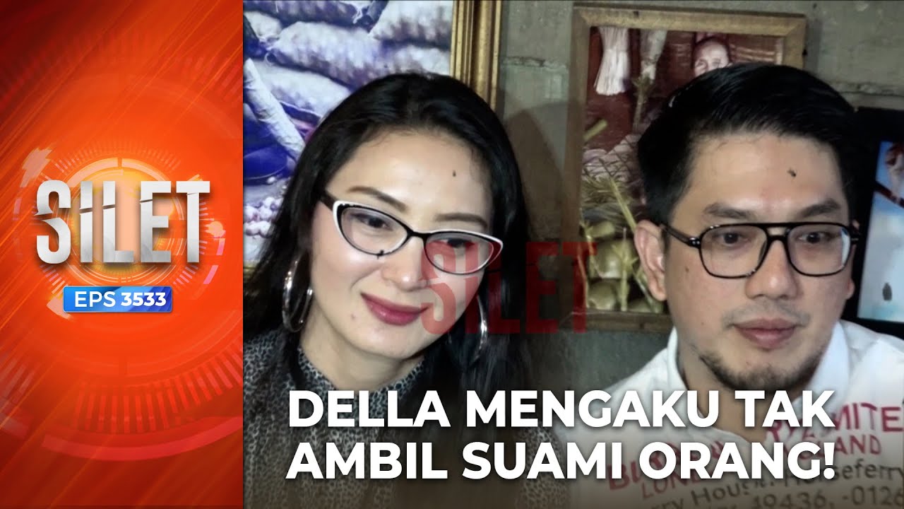 TIDAK MEREBUT! Della Puspita Klarifikasi Bahwa Ia Menikah Siri | SILET