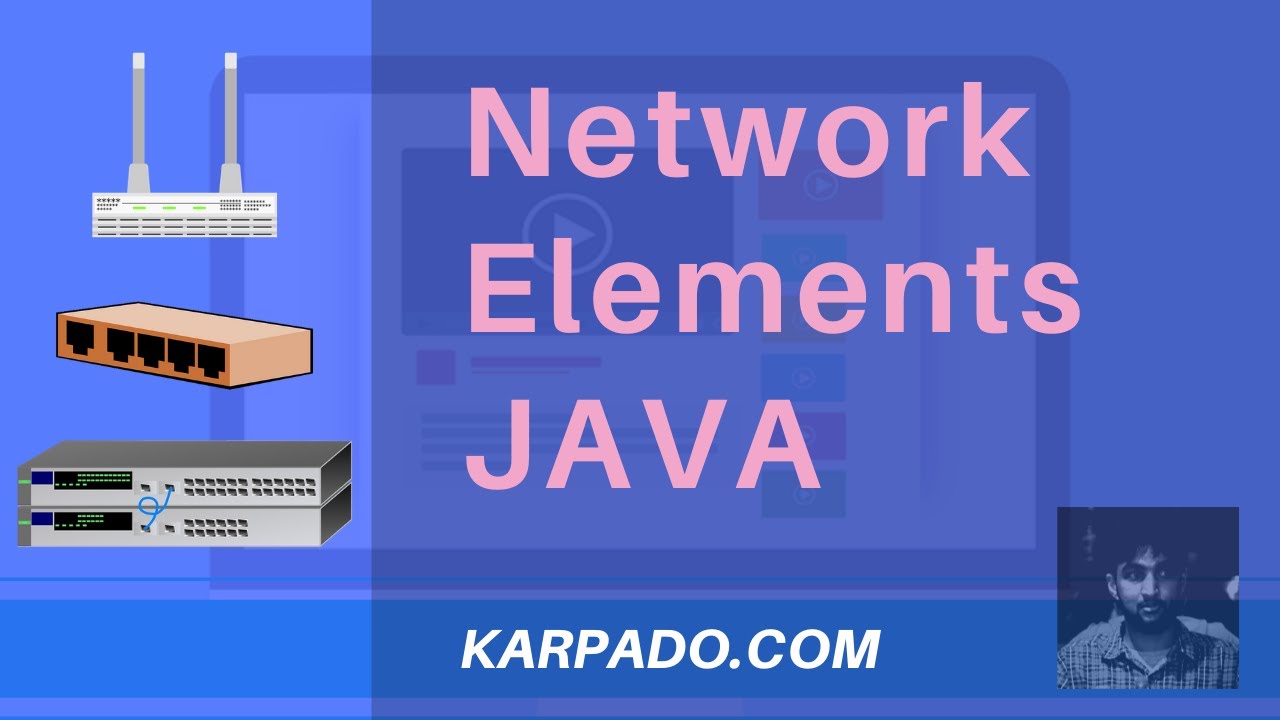 Nework Elements in Java Simplified - Easy Explanation from Karpado