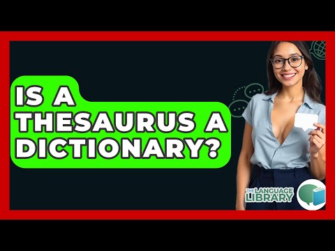 Is A Thesaurus A Dictionary? - The Language Library