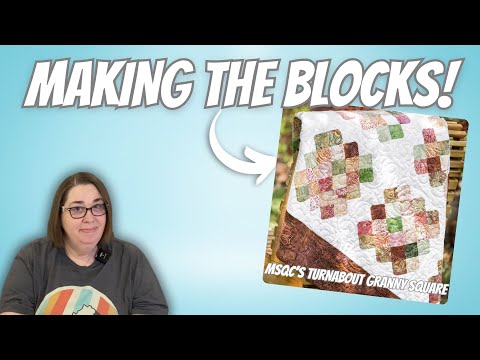 Making the Blocks for MSQC's Turnabout Granny Square (Sewing Livestream)