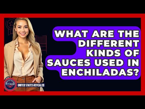 What Are The Different Kinds Of Sauces Used In Enchiladas? - United States Revealed