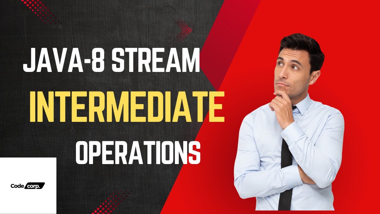 Java 8  Stream API Intermediate Operations | Detailed Examples & Usage | CodeCorp