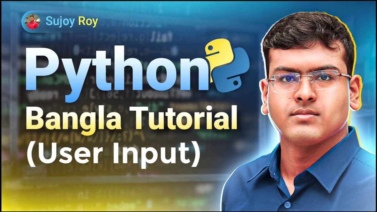 Python Bangla Tutorial | Lecture 09 | User Input in Python