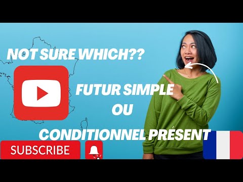 WHEN TO USE FUTUR SIMPLE AND CONDITIONNEL PRÉSENT
