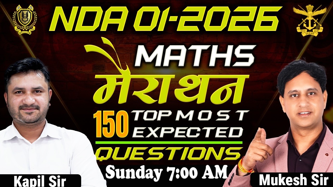 NDA 01 2026 Maths Marathon 🔥 | 150 Most Expected Questions | Kapil Sir & Mukesh Sir 💯 #nda12026