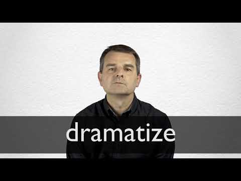 DRAMATIZE definition and meaning | Collins English Dictionary