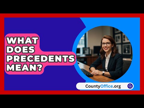 What Does Precedents Mean? - CountyOffice.org