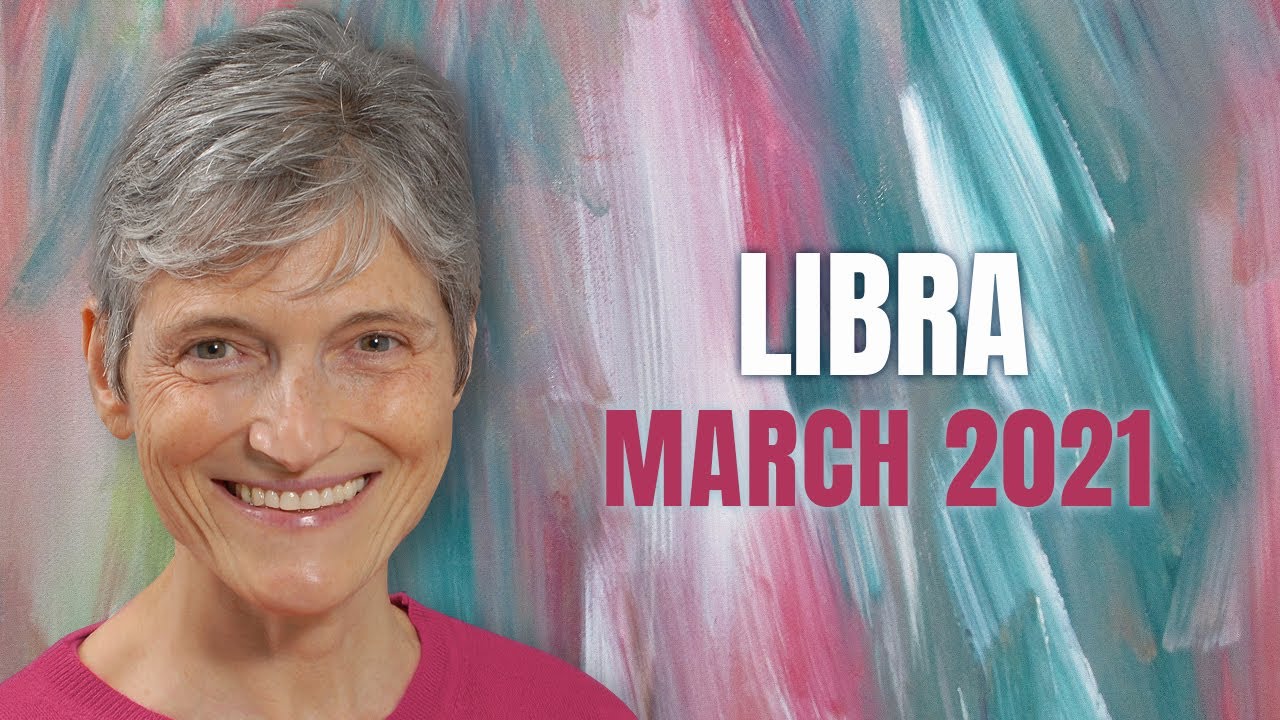 Libra March 2021 Astrology Horoscope Forecast