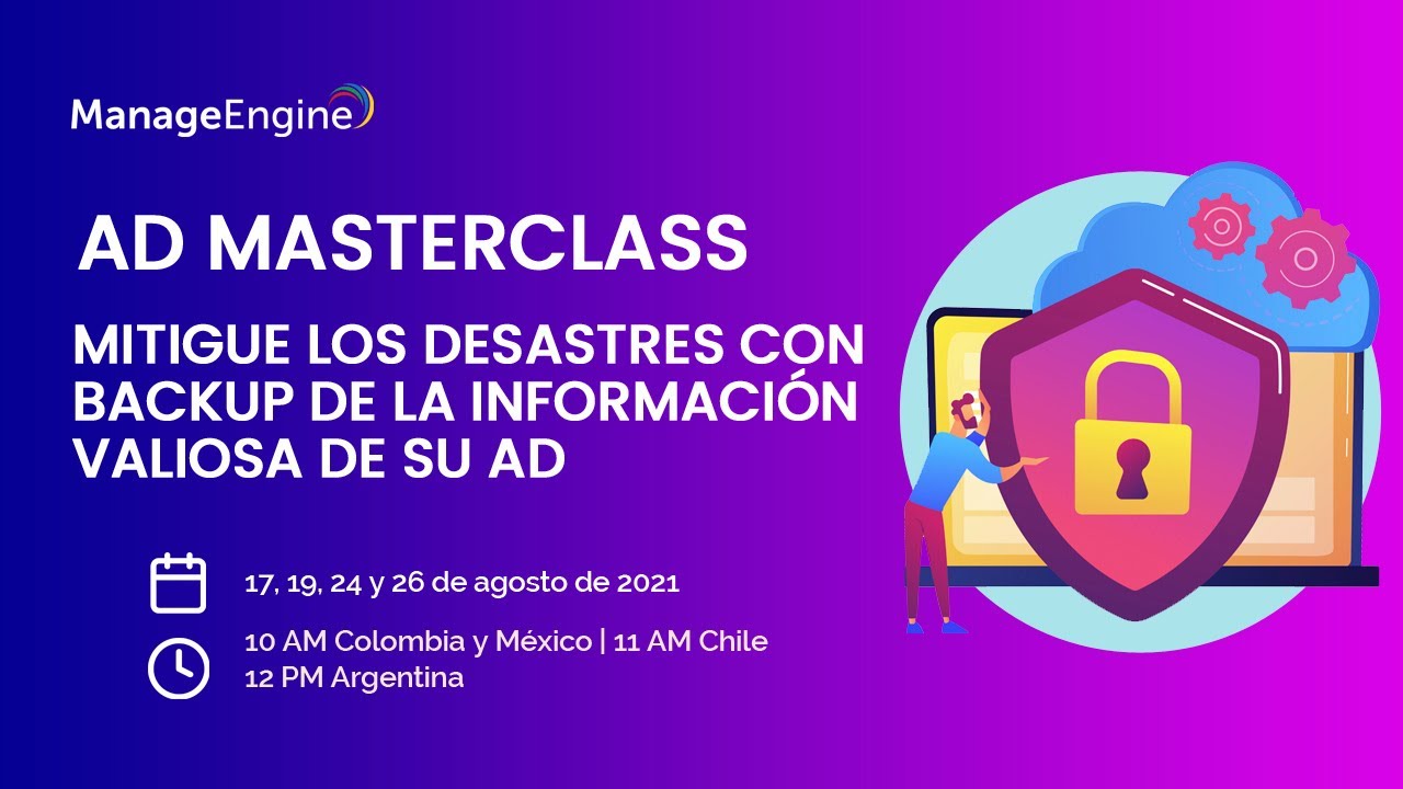 AD MasterClass Sesión 4: Mitigue desastres con backup de Active Directory | ManageEngine LATAM