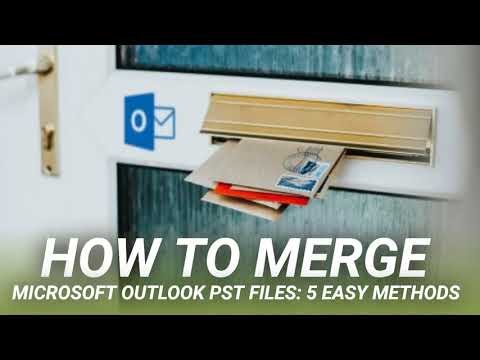 How to Merge Microsoft Outlook PST Files: 5 Easy Methods